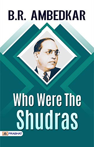 Amazon.com: Who Were The Shudras eBook : Dr. Babasaheb Ambedkar: Kindle ...