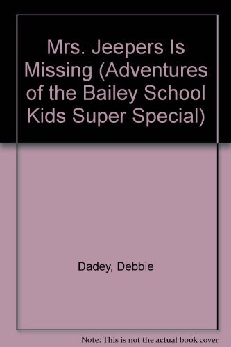 Amazon.com: Mrs. Jeepers Is Missing (Adventures of the Bailey School ...