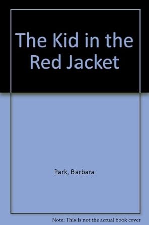 Amazon.com: The Kid in the Red Jacket: 9780606040938: Park, Barbara: Books