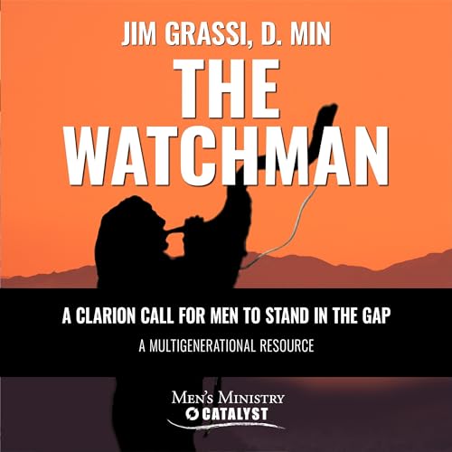 Amazon.com: The Watchman: A Clarion Call for Men to Stand in the Gap ...