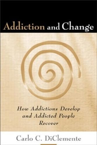 Addiction and Change: How Addictions Develop and Addicted People ...