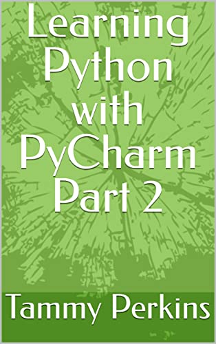 Amazon.com: Learning Python with PyCharm Part 2 eBook : Perkins, Tammy: Kindle Store