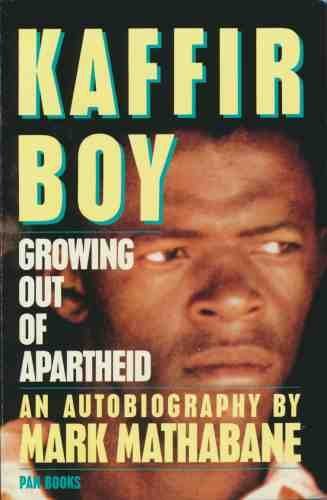 Kaffir Boy: Growing Out of Apartheid : Mathabane, Mark: Amazon.co.uk: Books