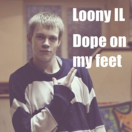 Dope on My Feet de Loony IL en Amazon Music Unlimited