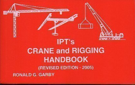 IPT's Crane and Rigging Handbook, Revised Edition: ipt: 9780920855010 ...
