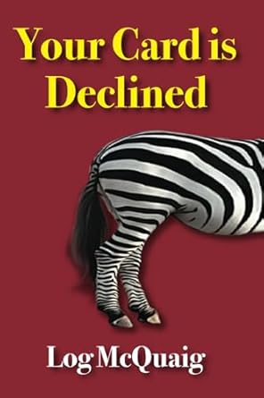 Your Card is Declined : McQuaig, Log: Amazon.in: Books