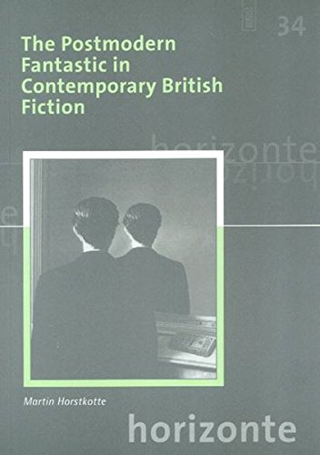 The Postmodern Fantastic in Contemporary British Fiction: Martin ...