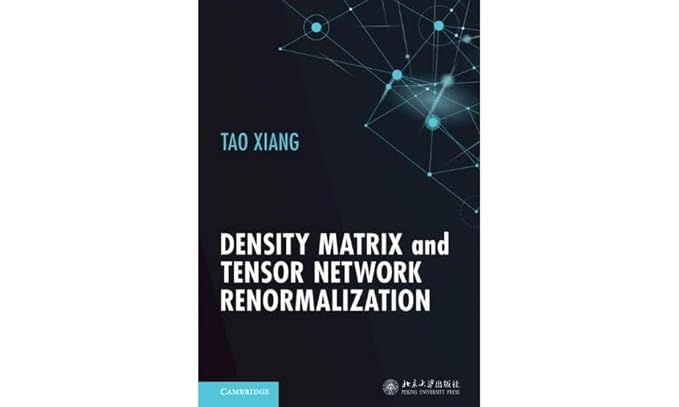 Density Matrix and Tensor Network Renormalization: Xiang, Tao ...