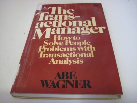 The transactional manager: How to solve people problems with ...