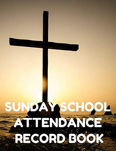 Sunday School Attendance Record Book: Attendance Chart Register for ...