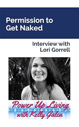 Amazon.com: Permission to Get Naked - Interview with Lori Gorrell ...