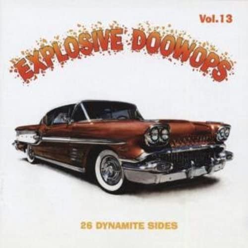 Various Artists - Explosive Doo Wops, Vol. 13 - Amazon.com Music