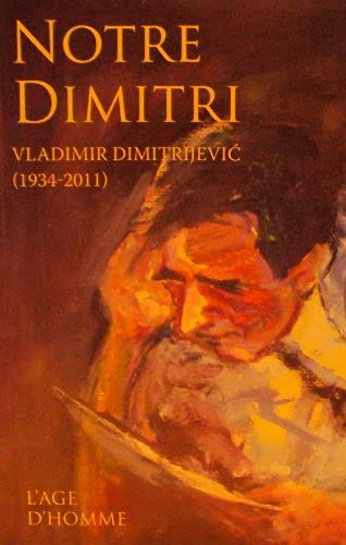 Notre Dimitri : Vladimir Dimitrijevic, 1934-2011 : Amazon.co.uk: Books
