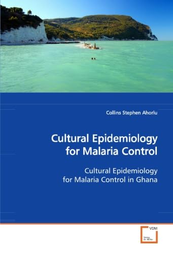 Cultural Epidemiology for Malaria Control: Cultural Epidemiology for ...