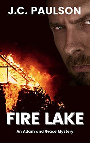 Fire Lake (Adam and Grace Book 3) - Kindle edition by Paulson, J.C ...