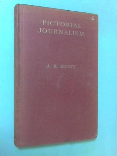 Pictorial Journalism: Hunt, J. R.: Amazon.com: Books