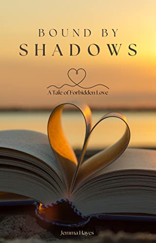 Bound by Shadows: A Tale of Forbidden Love - Kindle edition by Hayes ...