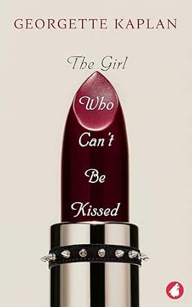 The Girl Who Can't Be Kissed - Kindle edition by Kaplan, Georgette ...
