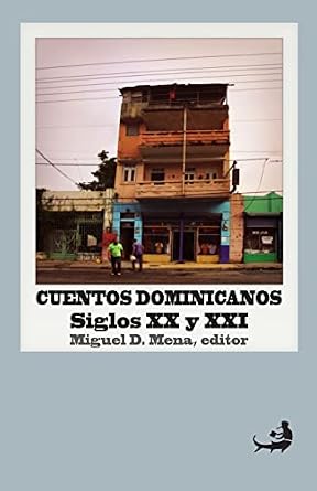 Amazon.com: Cuentos dominicanos: siglos XX y XXI.: [Antología ...