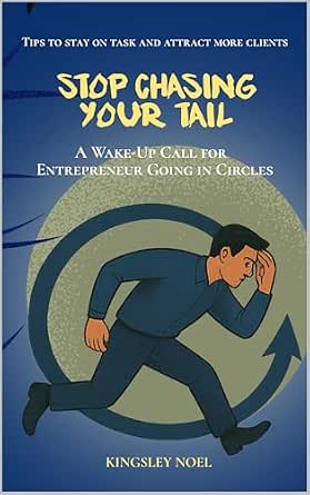 Stop Chasing Your Tail: A Wake-Up Call for Entrepreneur Going in ...