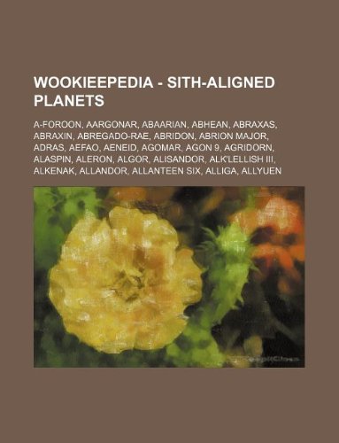 Amazon.co.jp: Wookieepedia - Sith-Aligned Planets: A-Foroon, Aargonar ...