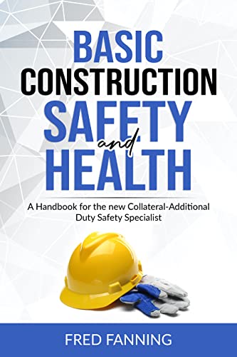 Basic Construction Safety and Health: A handbook for the New Collateral ...