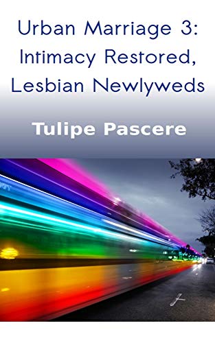 Urban Marriage 3: Intimacy Restored, Lesbian Newlyweds - Kindle edition ...