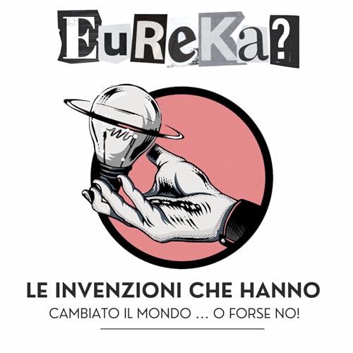 Amazon.com: EUREKA? Le invenzioni che hanno cambiato il mondo.. o forse no! : Shasa Mendolia: Books