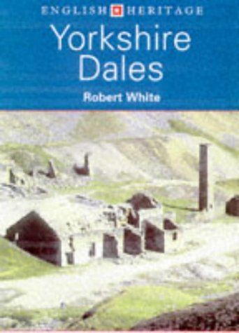 Book of the Yorkshire Dales: Landscapes Through Time: White, Robert ...