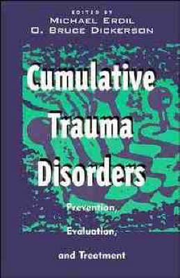 Cumulative Trauma Disorders: Prevention, Evaluation, and Treatment ...