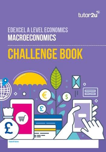 Edexcel A Level Economics Challenge Book - Macroeconomics : Economics ...