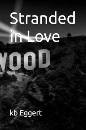 Stranded in Love: Eggert, kb: 9798682597475: Amazon.com: Books