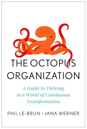 Amazon.com: The Octopus Organization: A Guide to Thriving in a World of ...