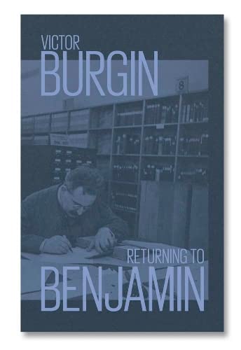 Returning to Benjamin: Burgin, Victor: 9781913620912: Amazon.com: Books