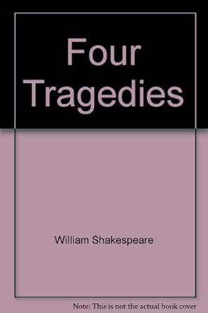 Four Tragedies (Romeo and Juliet, MacBeth, Julius Caesar, Hamlet ...