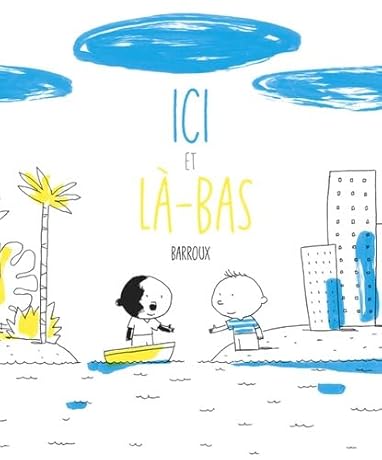 Ici et là-bas - Barroux - Babelio