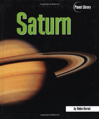 Saturn (Planet Library): Kerrod, Robin: 9780822539094: Amazon.com: Books