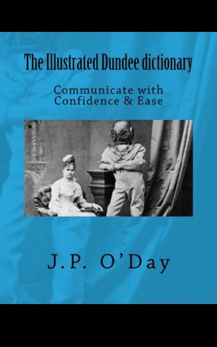 The Illustrated Dundee dictionary: O'Day, J P: 9781499251869: Amazon ...