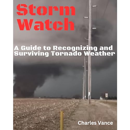 Amazon.com: Storm Watch: A Guide to Recognizing and Surviving Tornado ...