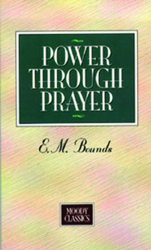 Buy Power Through Prayer (Moody Classics) Book Online at Low Prices in ...