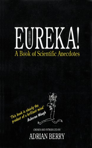 Eureka! A Book of Scientific Anecdotes , Berry, Adrian - Amazon.com