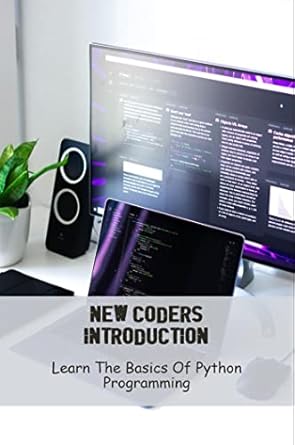New Coders Introduction: Learn The Basics Of Python Programming: eBook : Iversen, Chase: Amazon ...
