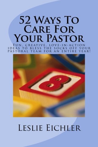 52 Ways To Care For Your Pastor: Fun, creative, love-in-action ideas to ...