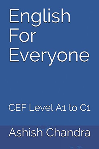 English for Everyone: CEF Level A1 to C1: Chandra, Ashish ...
