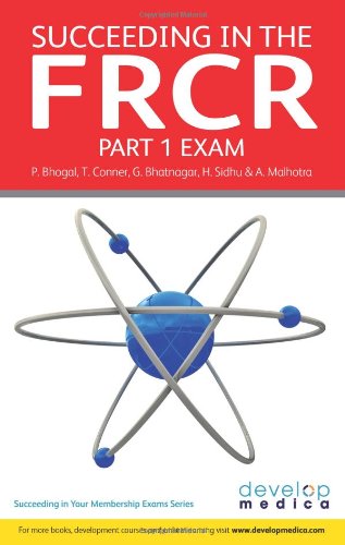 Succeeding in the FRCR Part 1 Exam: Over 1000 Practice MCQs with ...