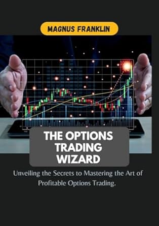 THE OPTIONS TRADING WIZARD: Unveiling the Secrets to Mastering the Art ...