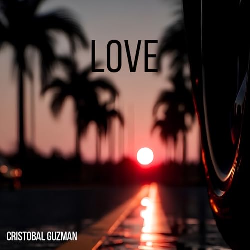 Riproduci LOVE di Cristobal Guzman su Amazon Music