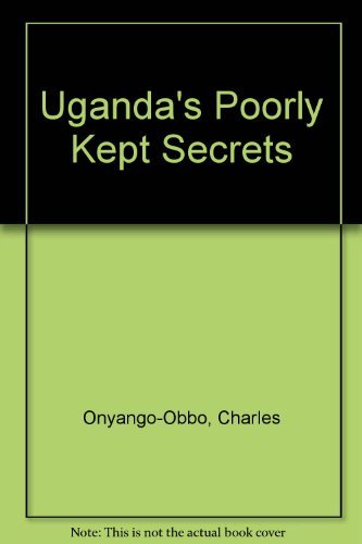Uganda's poorly kept secrets: Onyango-Obbo, Charles: 9789970021376 ...