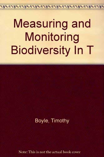 Measuring and Monitoring Biodiversity In T: Boyle, Timothy ...