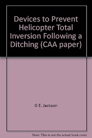 Devices to Prevent Helicopter Total Inversion Following a Ditching (CAA ...